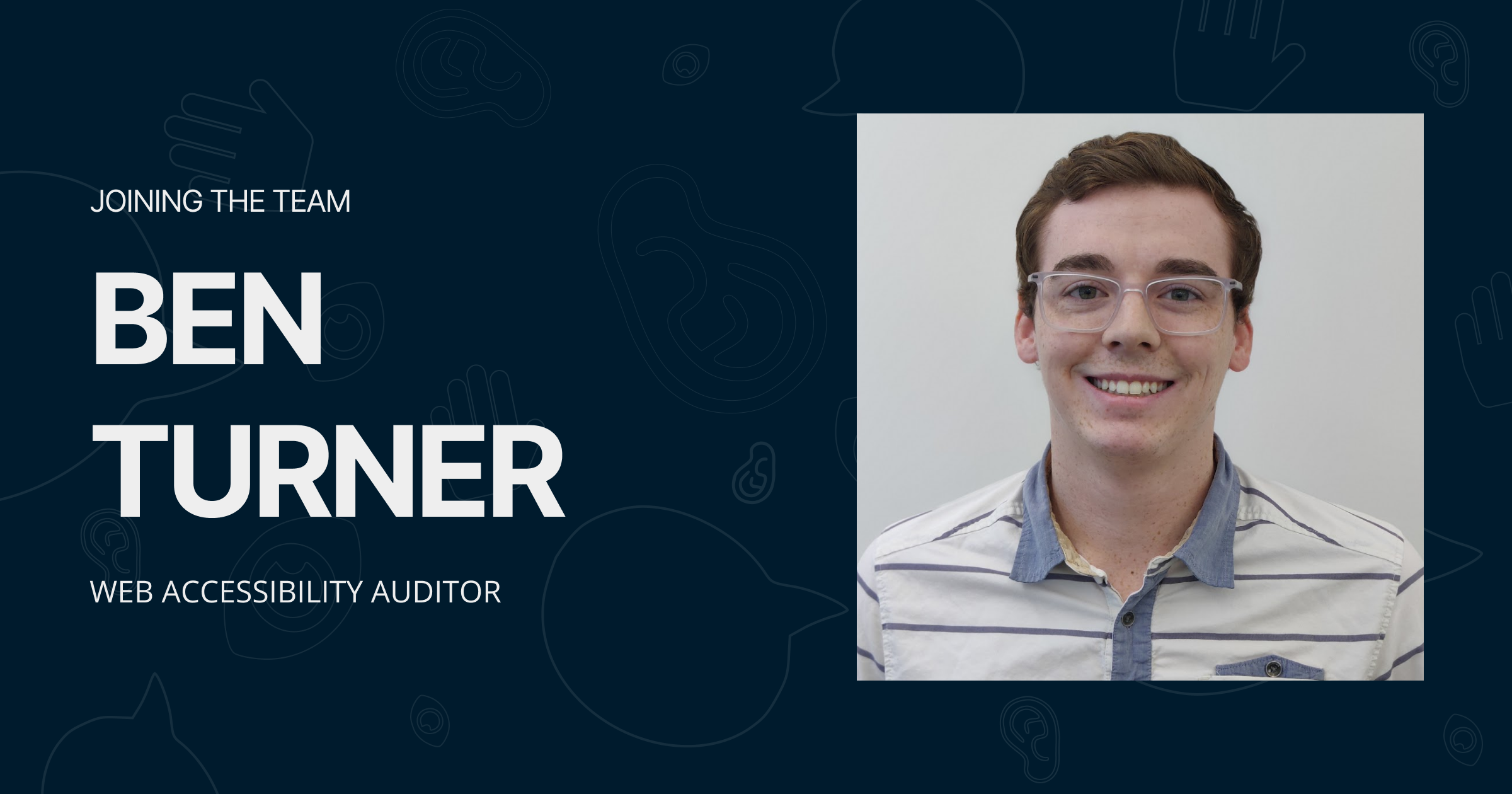 A Q&A with our new team member, Ben Turner | Accessible Web