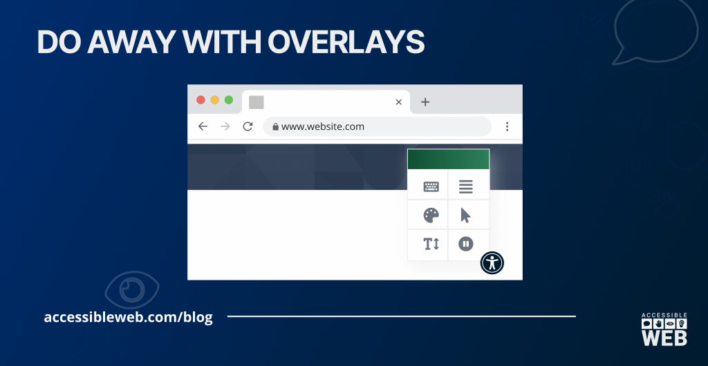 Do Away with Overlays | Accessible Web