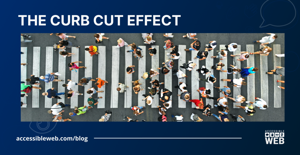 The Curb Cut Effect: 7 Ways the ADA is for Everyone | Accessible Web